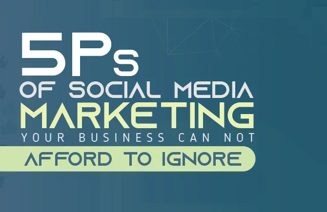 The 5 P's of Social Media Marketing [Infographic] | Social Media Today