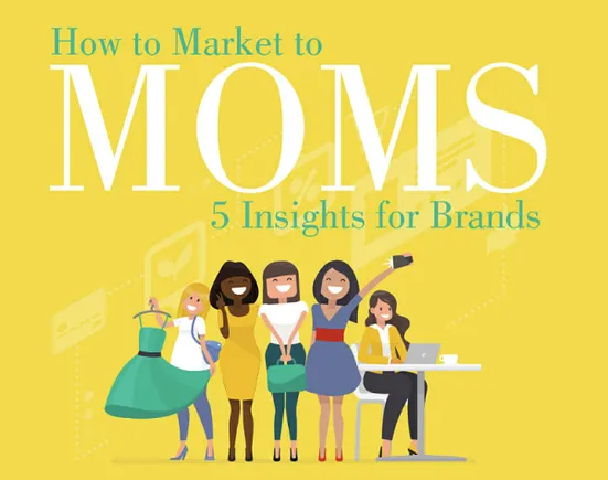 How to Market to Moms: 5 Key Insights for Brands [Infographic] | Social ...