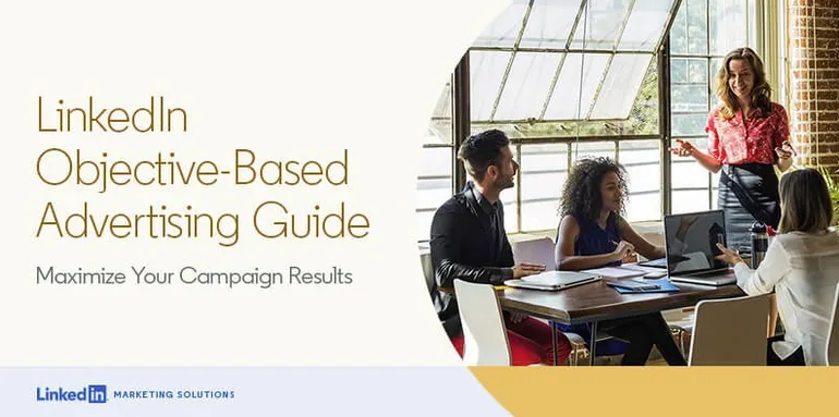 LinkedIn Publishes New Guide on Objective-Based Advertising | Social ...