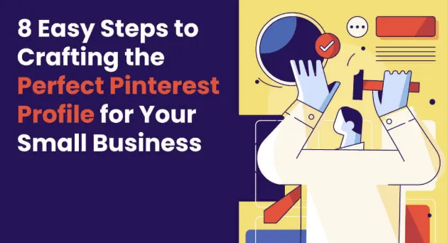 8 Steps to Crafting the Perfect Pinterest Profile for Your Business ...