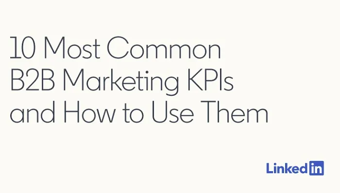 LinkedIn Publishes New Guide to B2B Marketing KPIs | Social Media Today
