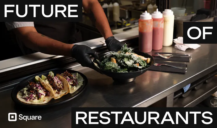 The Future of Restaurants report: Square’s 2023 edition | Restaurant Dive