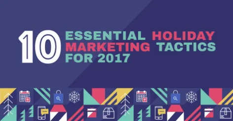 10 Essential Holiday Marketing Tactics for 2017 [Infographic] | Social ...