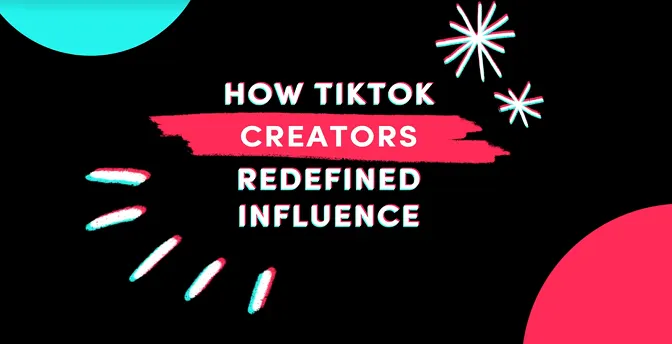 How TikTok Creators Redefined Influence [Infographic] | Social Media Today