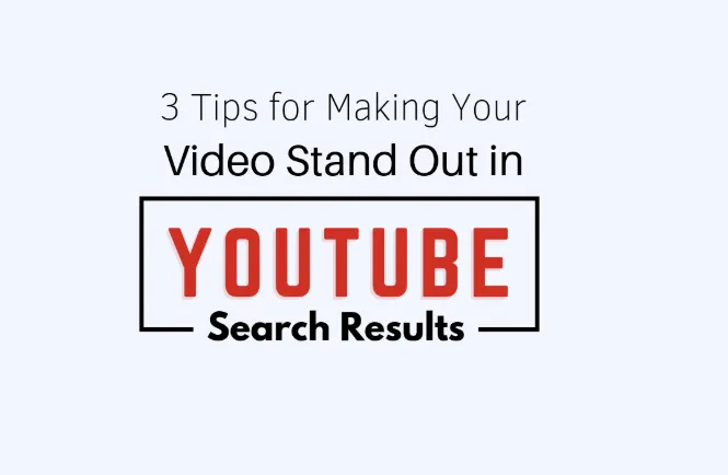 3 Tips to Help Make Your Video Stand Out in YouTube Search Results ...