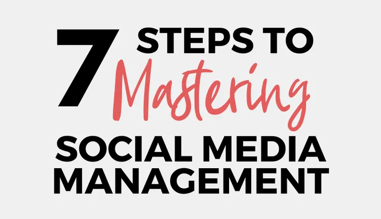 7 Steps To Mastering Social Media Management [Infographic] | Social Media Today