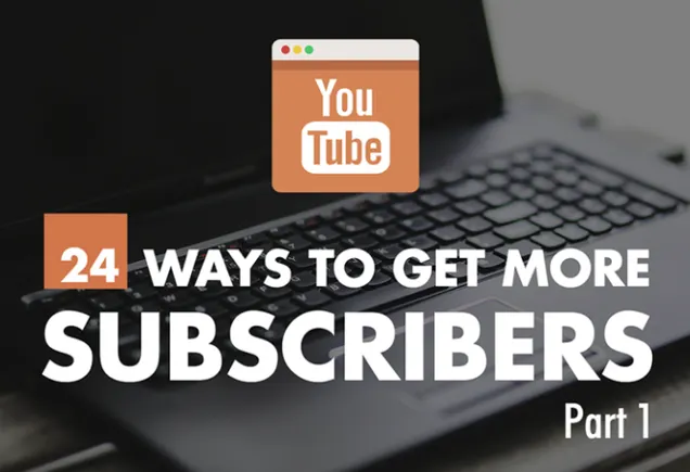 24 Ways to Get More Subscribers on Your YouTube Channel [Infographic ...
