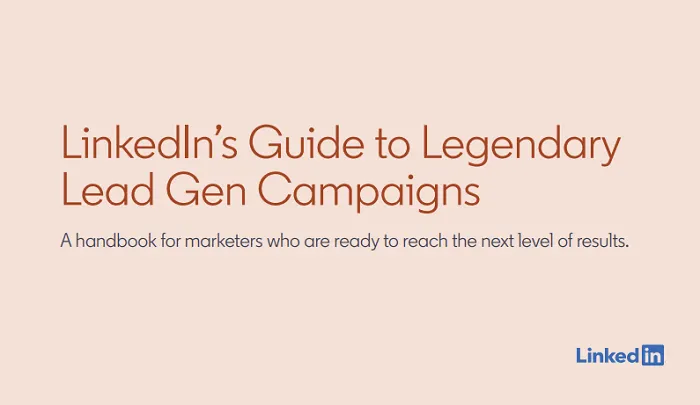 LinkedIn Publishes New Guide on How to Make Best Use of its Lead Gen ...