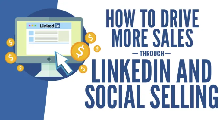 How to Drive More Sales Through LinkedIn and Social Selling ...