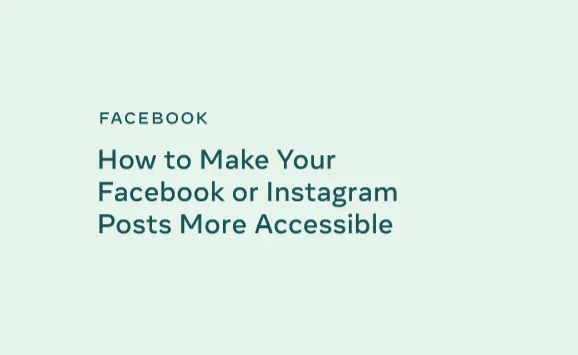 Facebook Provides Tips on How to Make Your Posts More Accessible ...